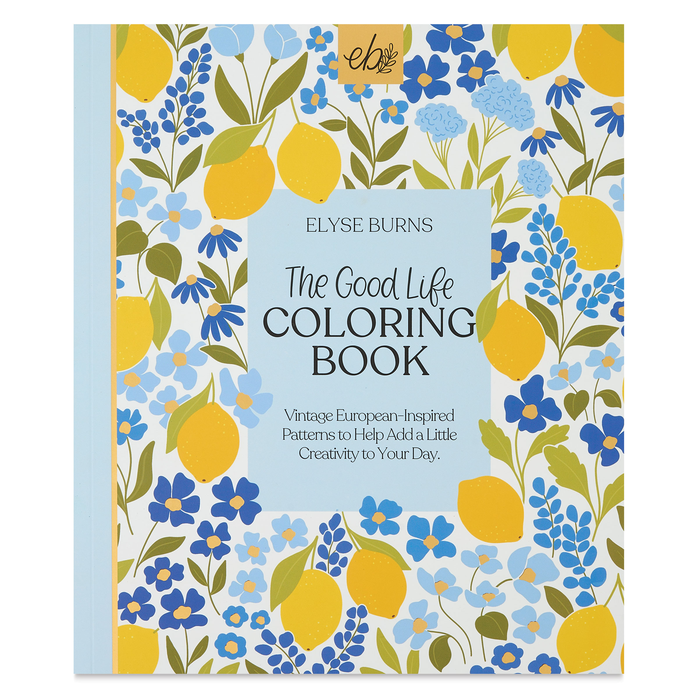 Elyse Breanne The Good Life Coloring Book | BLICK Art Materials